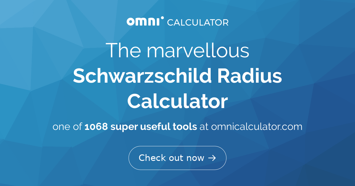 Schwarzschild Radius Calculator - Omni