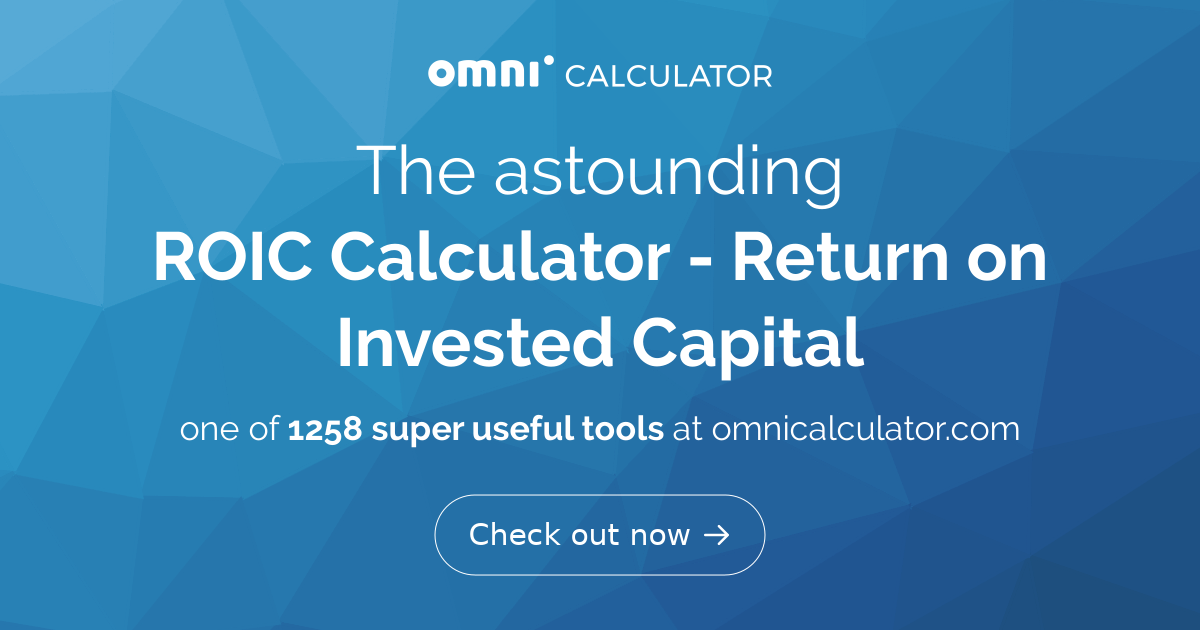 ROIC Calculator - Return on Invested Capital
