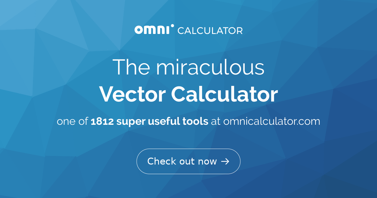 Vector Calculator | Formulas | Examples