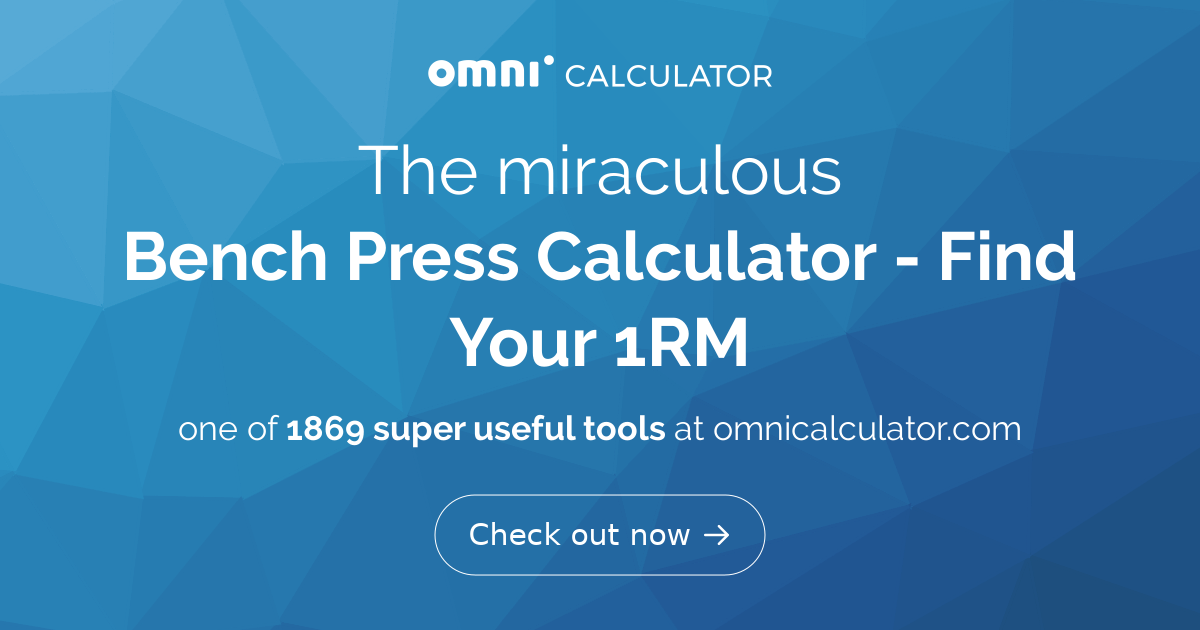 Bench Press Calculator - Find Your 1RM