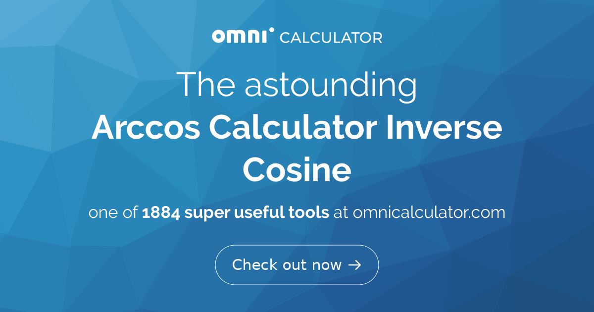Arccos Calculator. Finding the Inverse of the Cosine