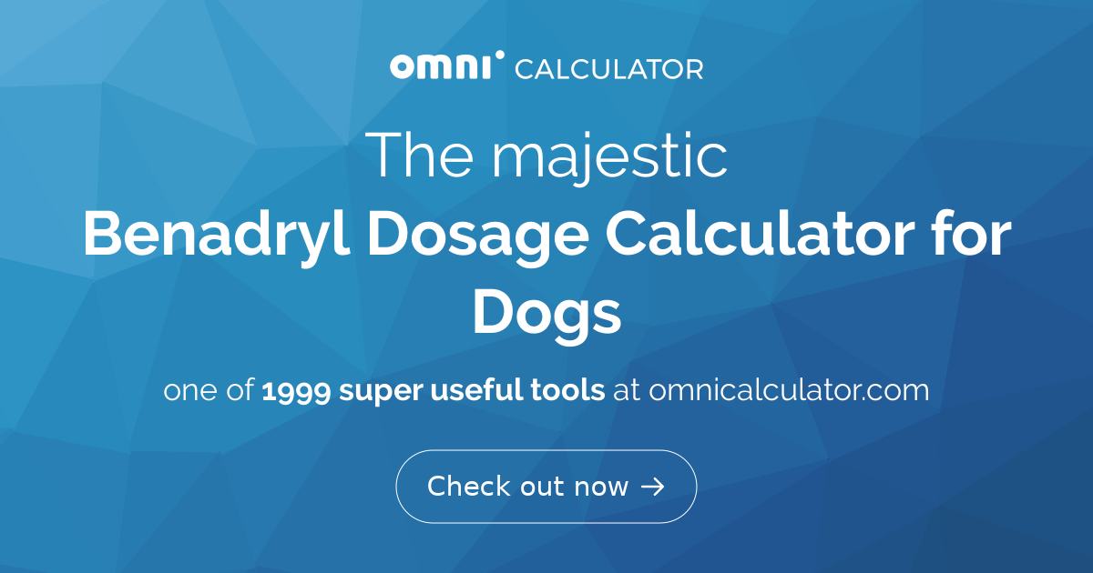 Benadryl Dosage Calculator for Dogs 🐶