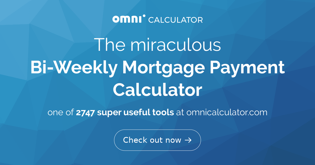 Bi Weekly Mortgage Payment Calculator Bi Weekly Mortgage Payment Calculator