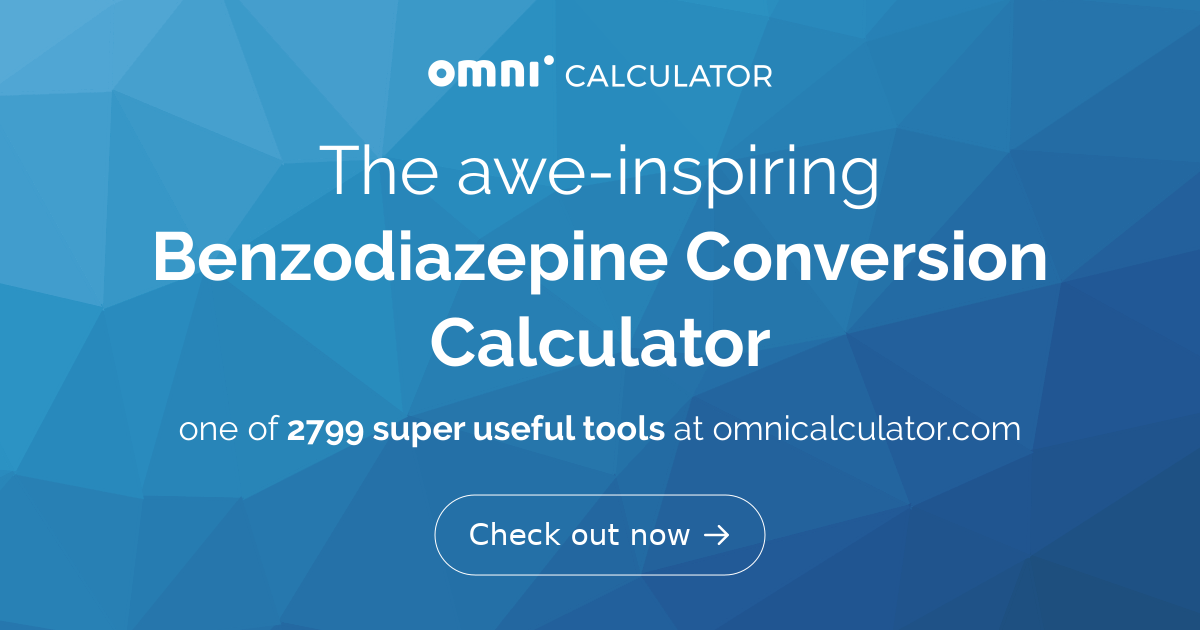 Benzodiazepine Conversion Calculator