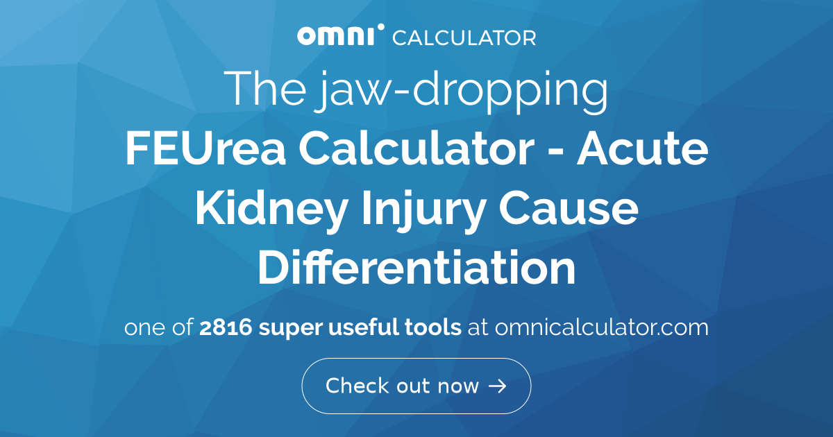 FEUrea Calculator - Acute Kidney Injury Cause Differentiation