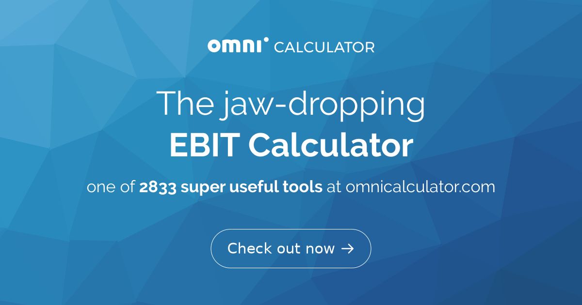 EBIT Calculator - Earnings Before Interest and Taxes