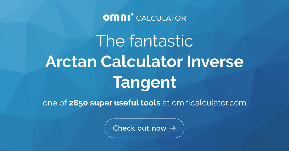 Arctan Calculator. Find the Inverse of Tangent
