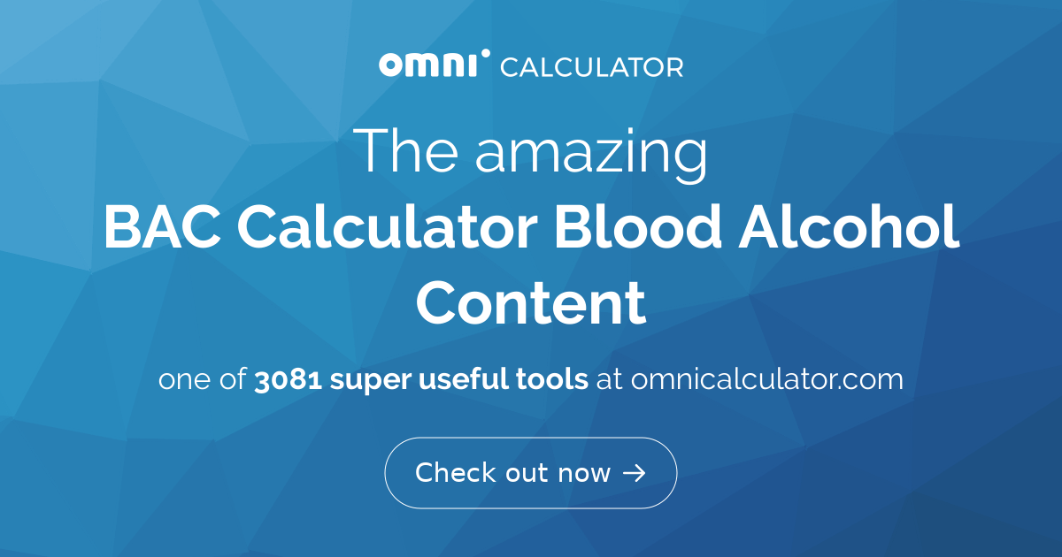 Blood Alcohol Content Calculator