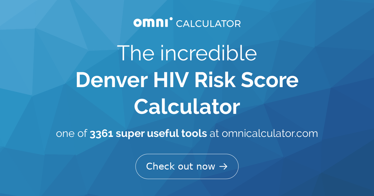 Denver HIV Risk Score Calculator - What is HIV?