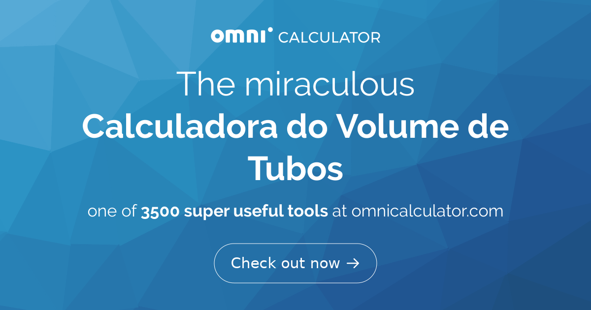 Calculadora do Volume de Tubos
