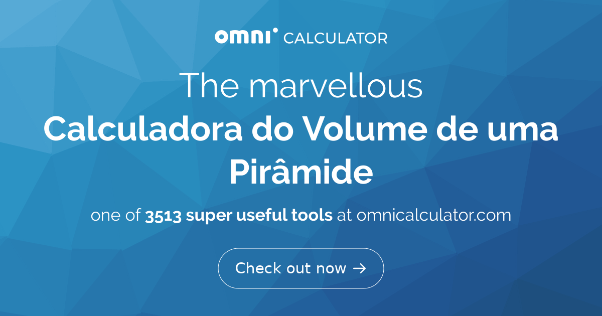 Calculadora do Volume de uma Pirâmide
