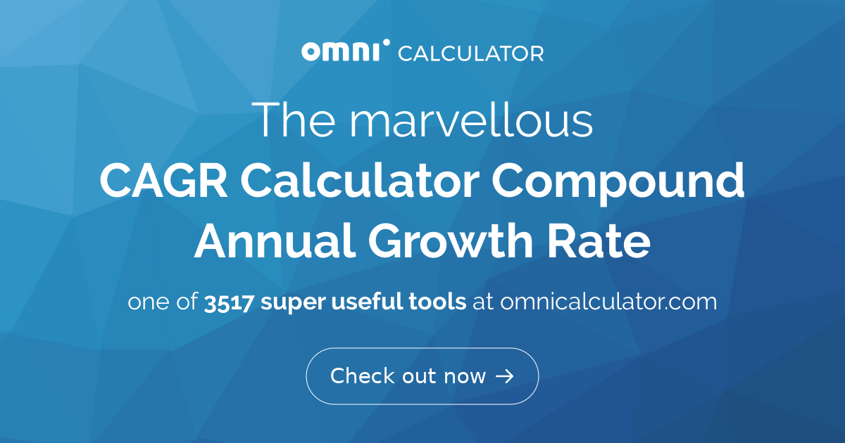 CAGR Calculator (Compound Annual Growth Rate)