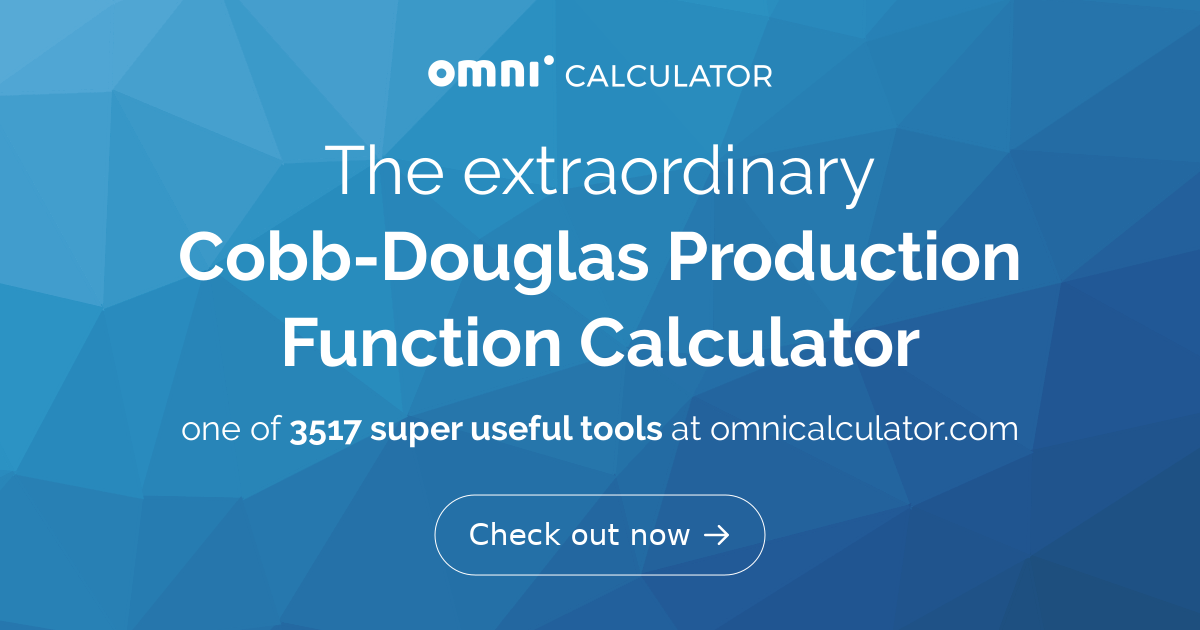 Cobb-Douglas Production Function Calculator