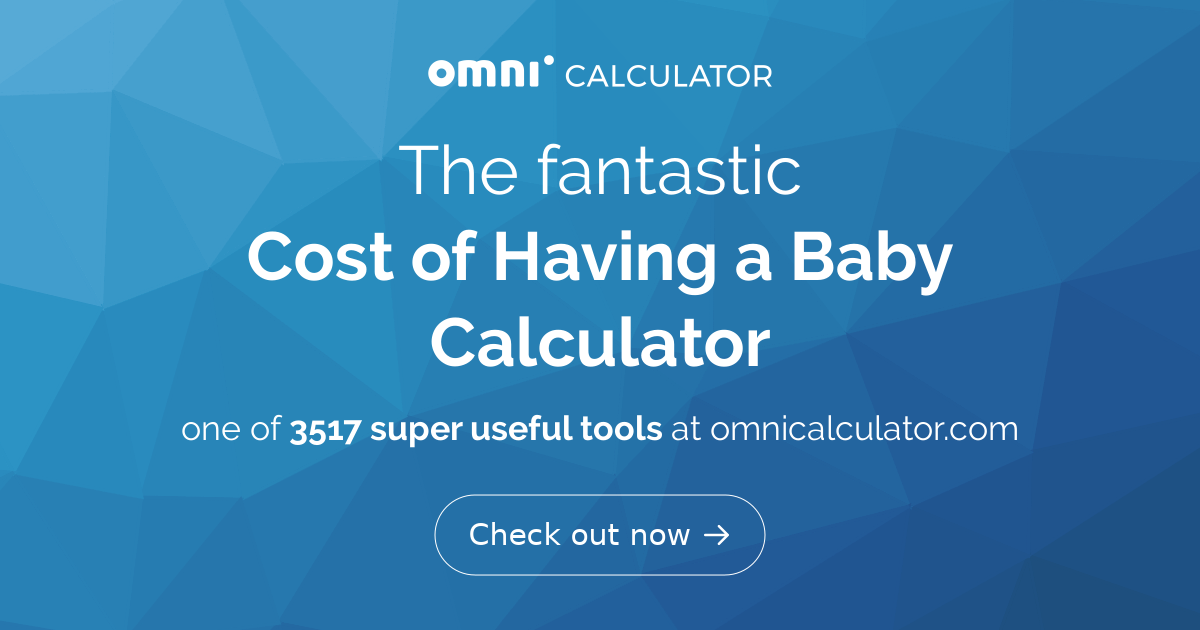 Cost of Having a Baby Calculator