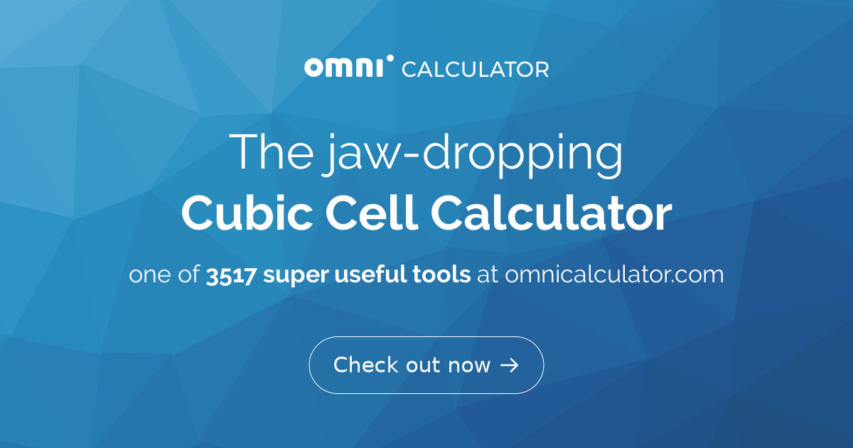 Cubic Cell Calculator