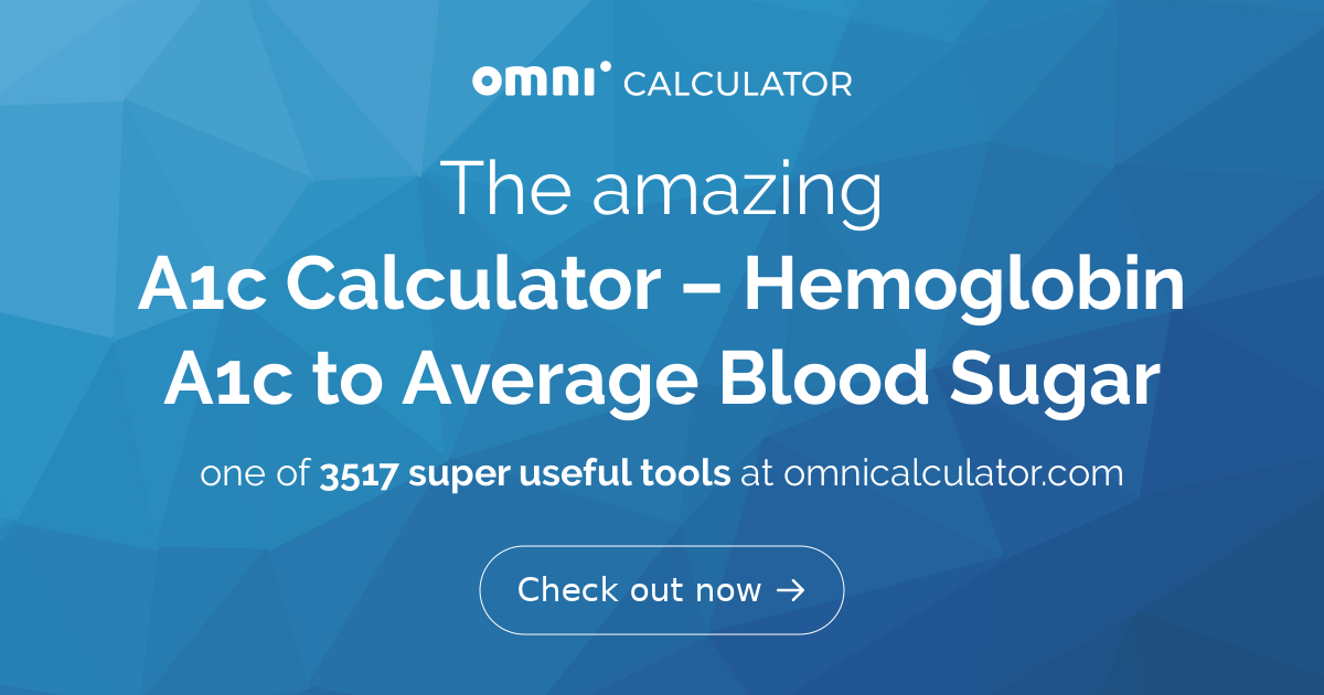 A1c calculator - Hb A1c to Average Blood Sugar