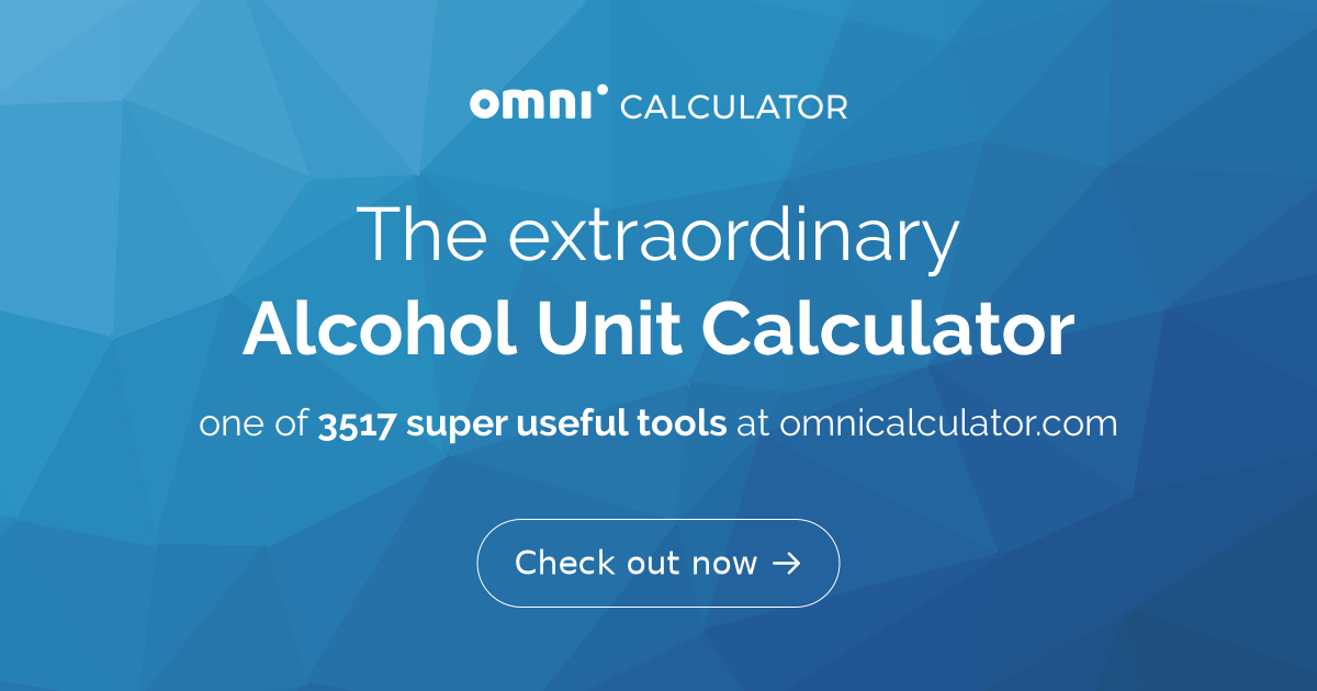 Alcohol Unit Calculator - Do I Drink Too Much?