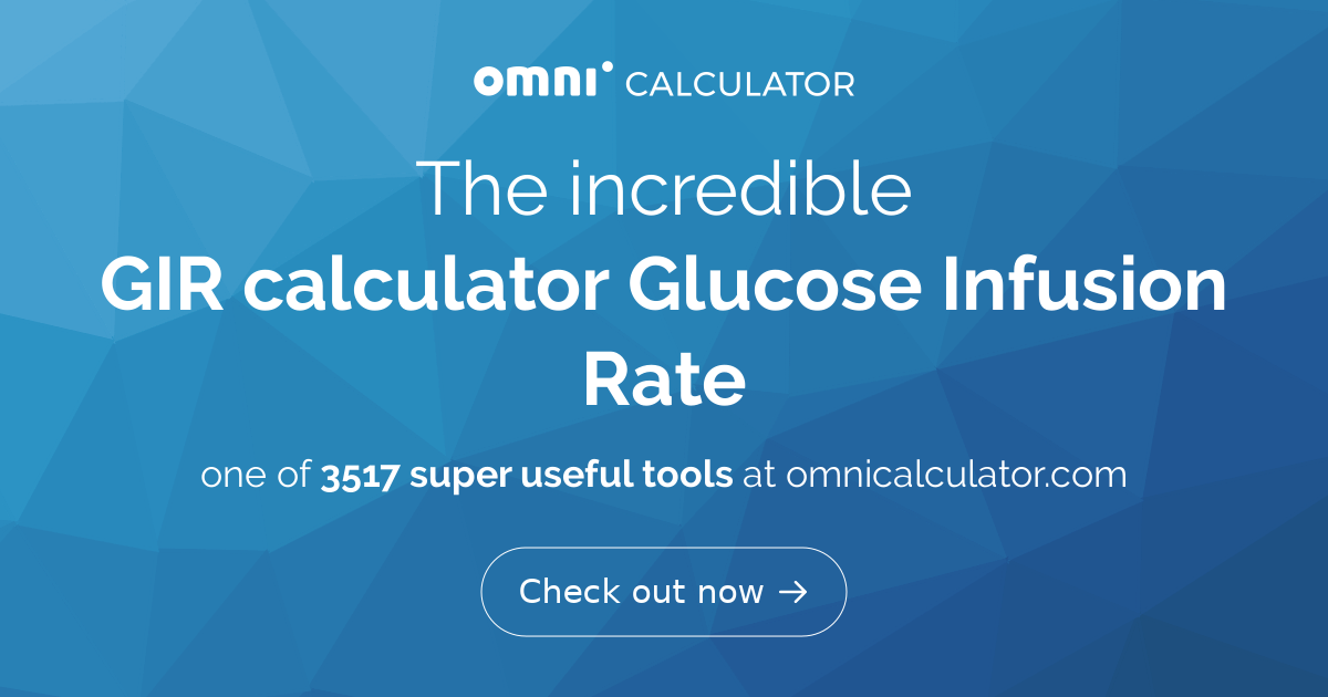 GIR calculator (Glucose Infusion Rate)