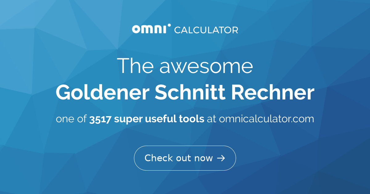 Goldener Schnitt Rechner