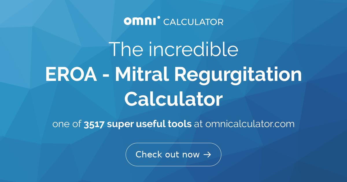 EROA - Mitral Regurgitation Calculator