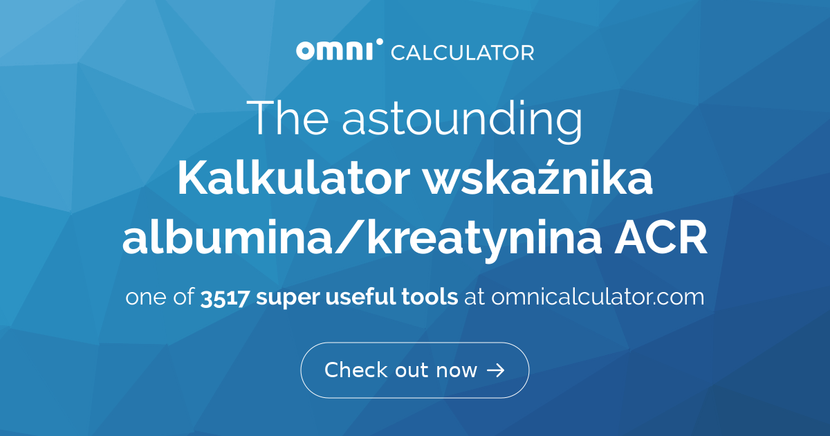 Kalkulator wskaźnika albumina/kreatynina (ACR)