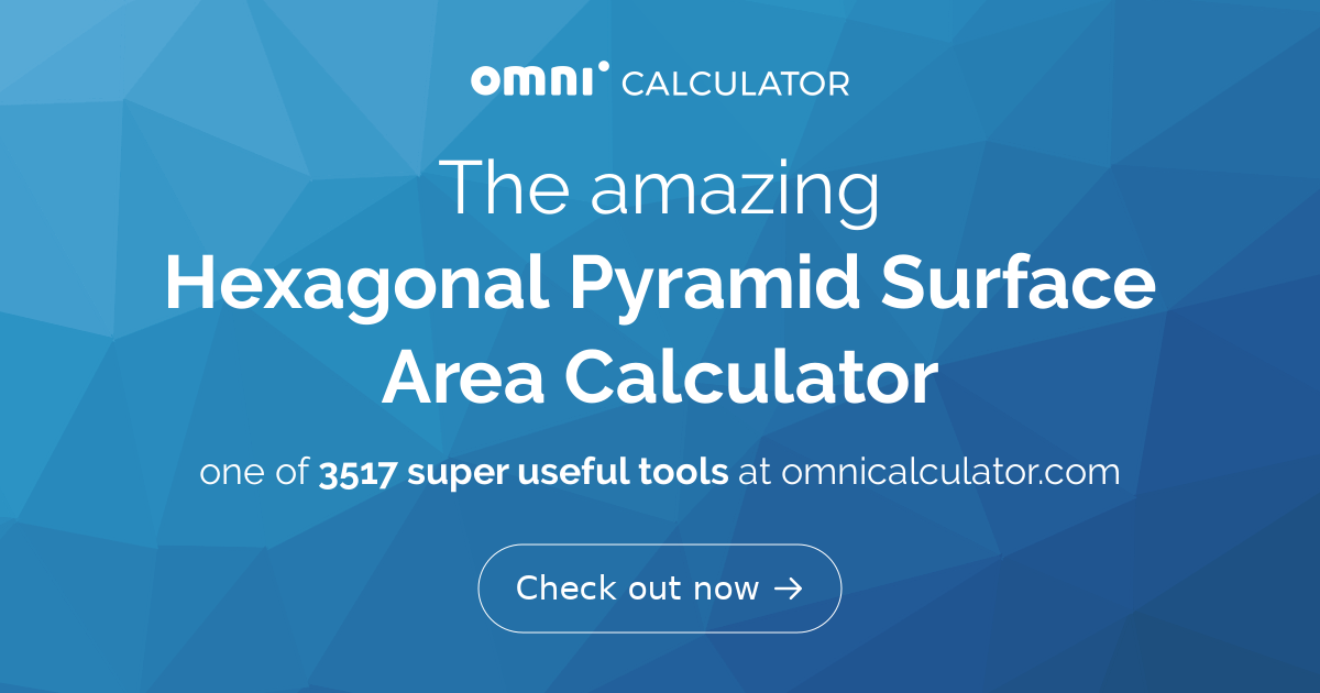 Hexagonal Pyramid Surface Area Calculator