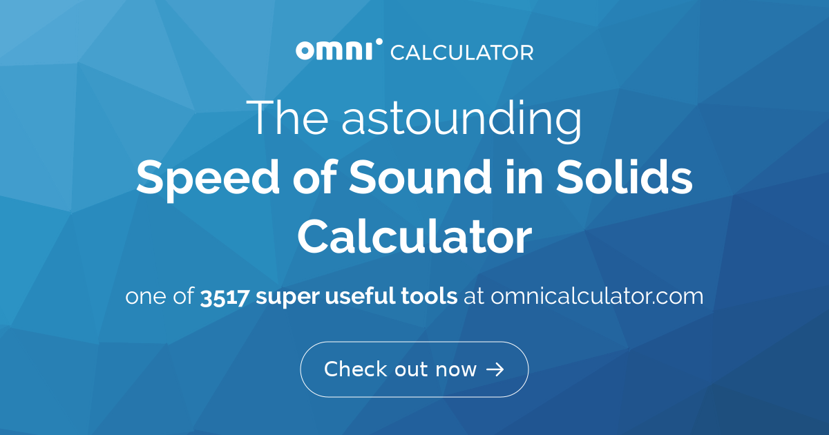 Speed of Sound in Solids Calculator - Sound Wave Speed in Different ...