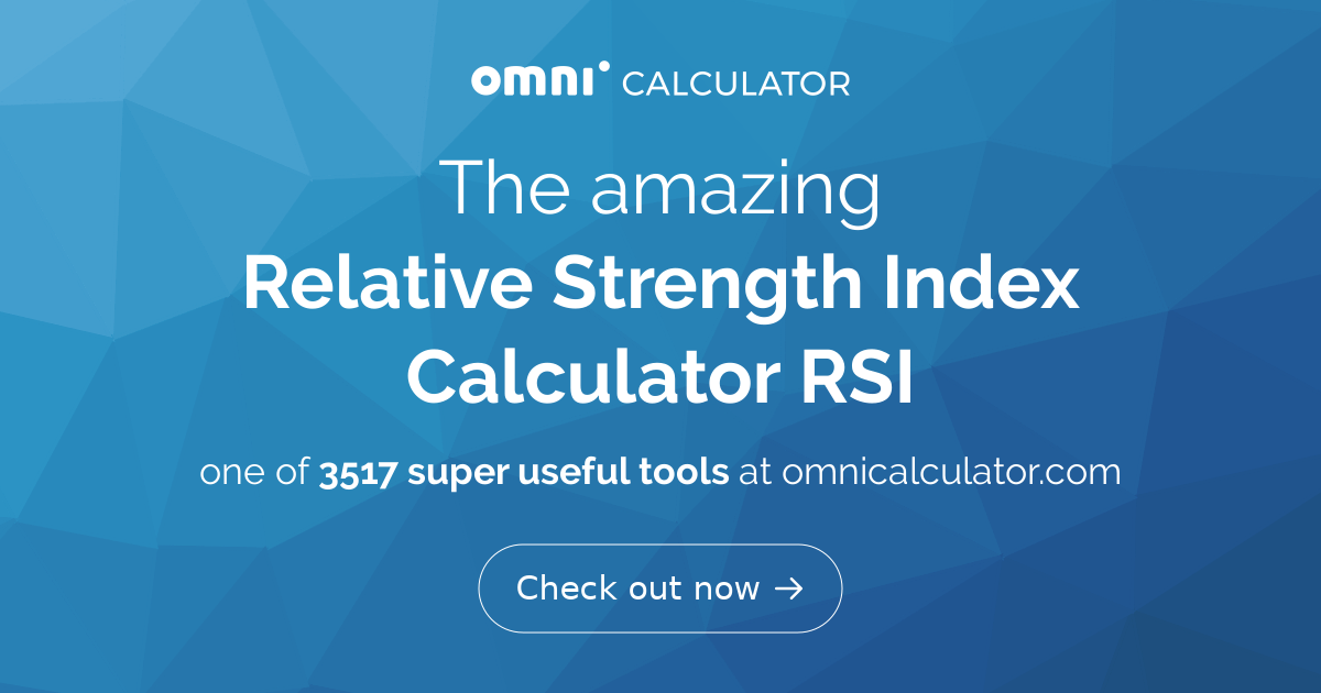 Relative Strength Index Calculator (RSI)
