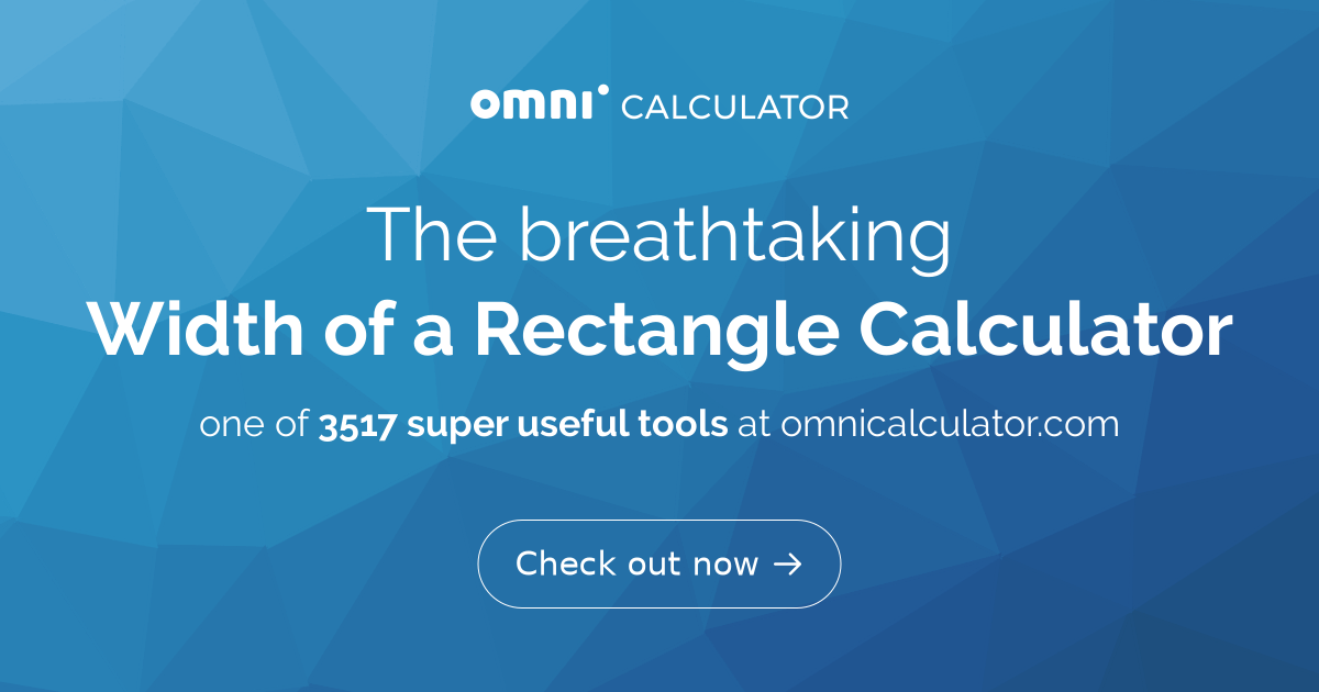 Width of a Rectangle Calculator