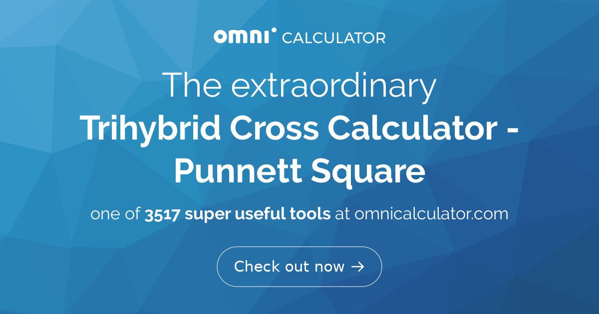 Trihybrid Cross Calculator - Punnett Square