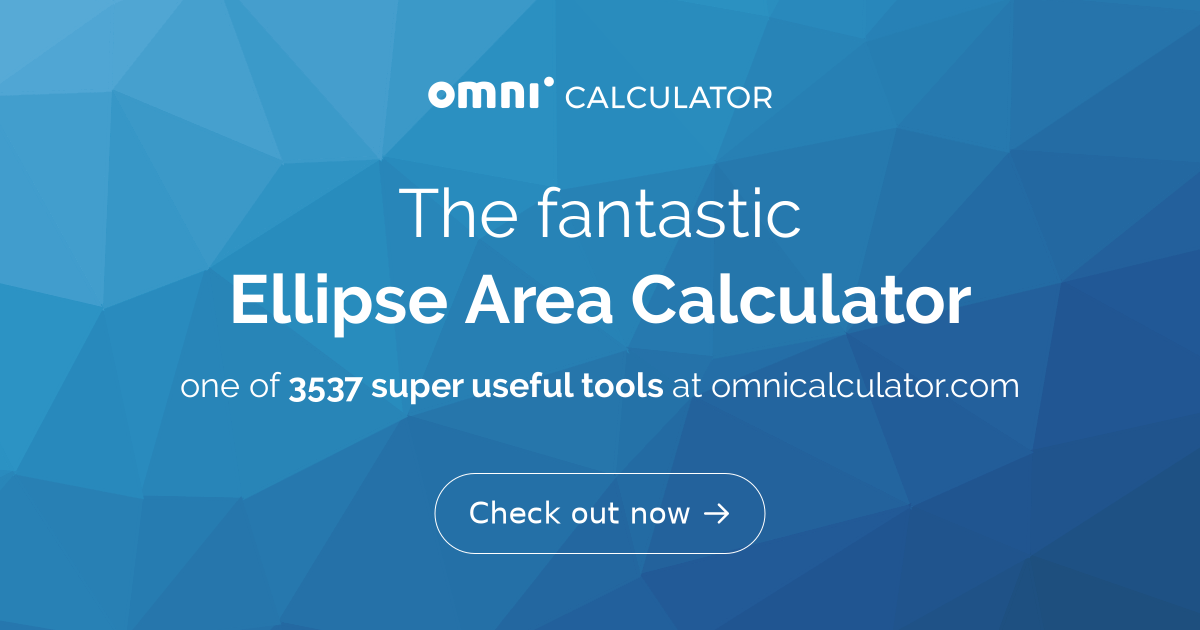 Ellipse Area Calculator | Learn Ellipse Area Formula