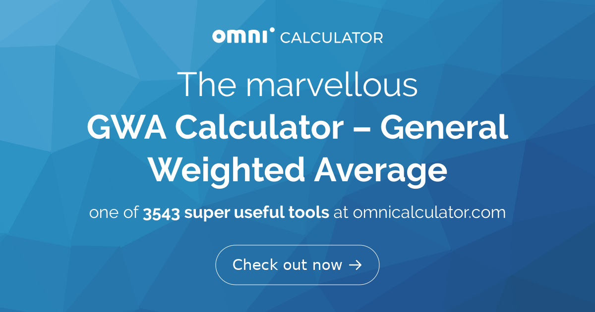 GWA Calculator - General Weighted Average