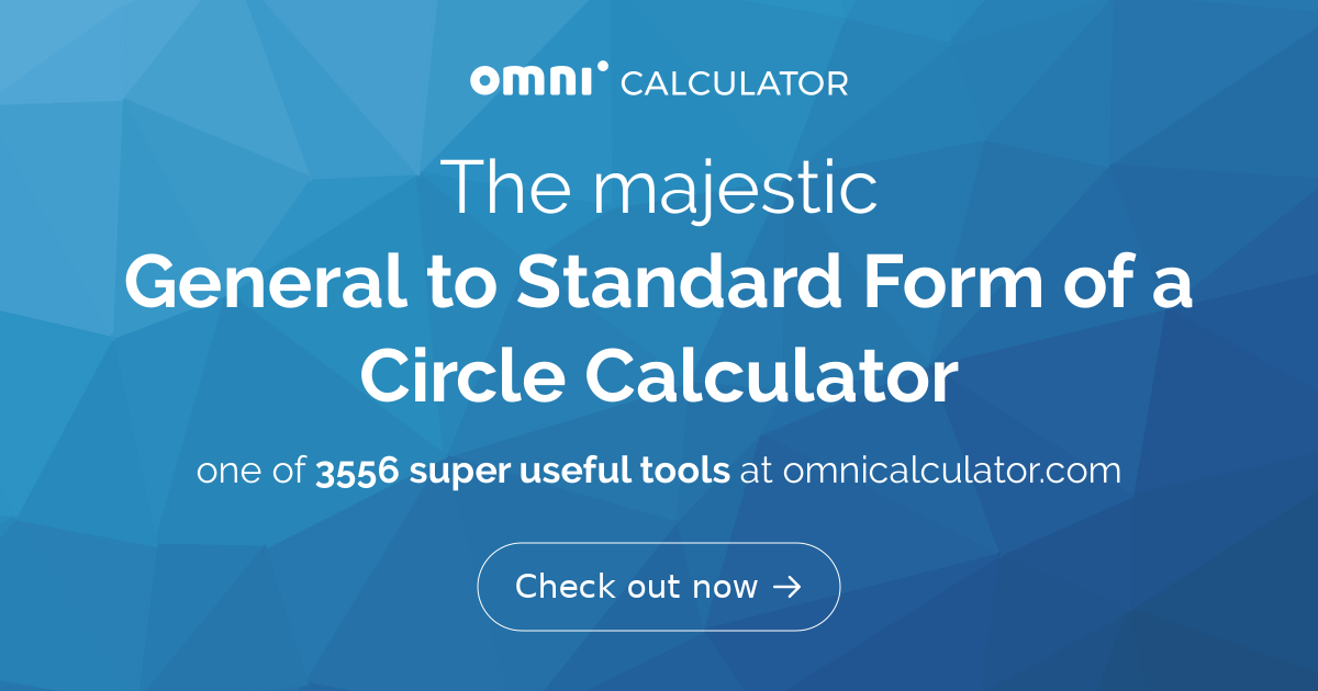 General to Standard Form of a Circle Calculator