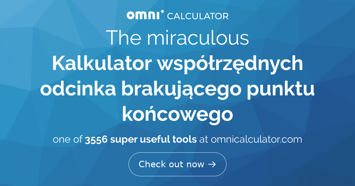 Kalkulator współrzędnych odcinka (brakującego punktu końcowego)