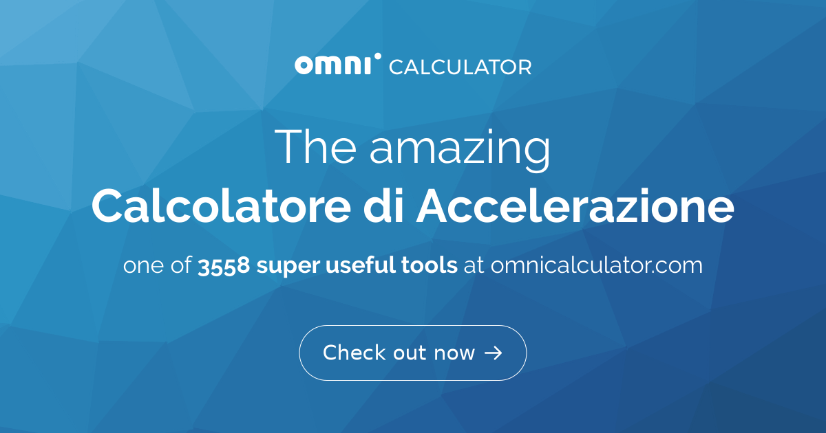 Calcolatore di Accelerazione | Definizione | Formula