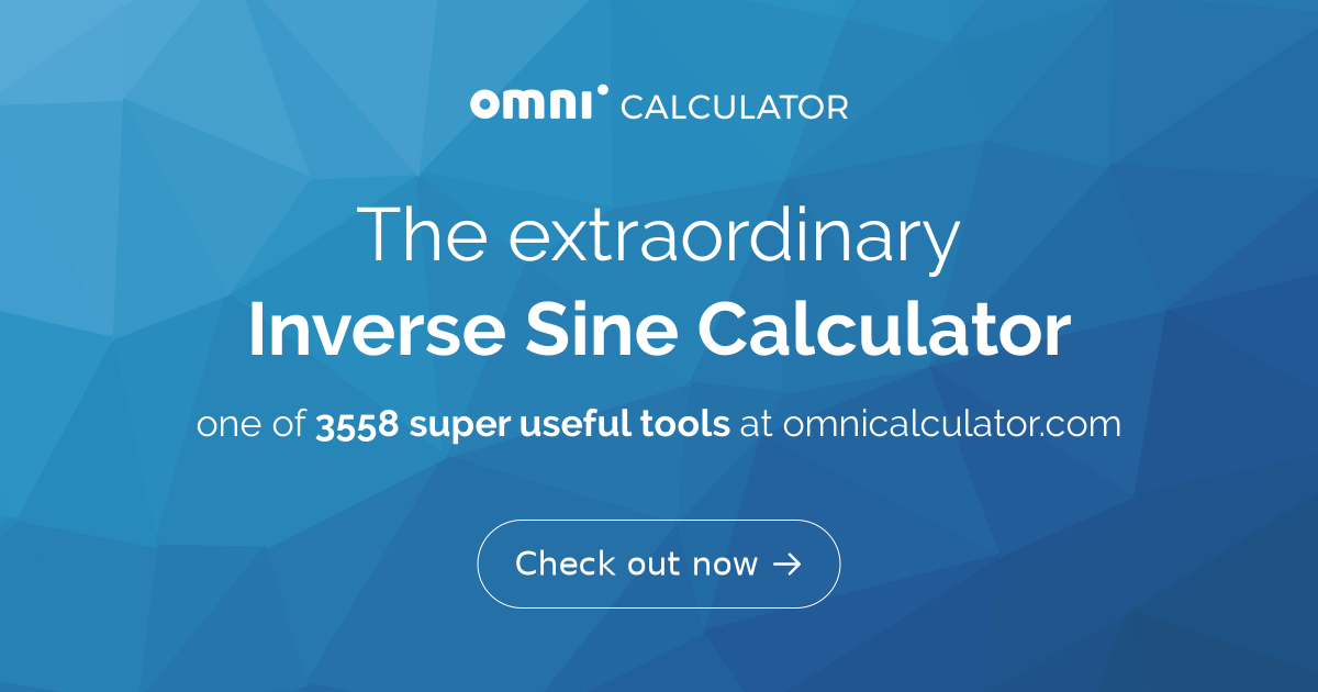 Inverse Sine Calculator Inverse Sine Calculator