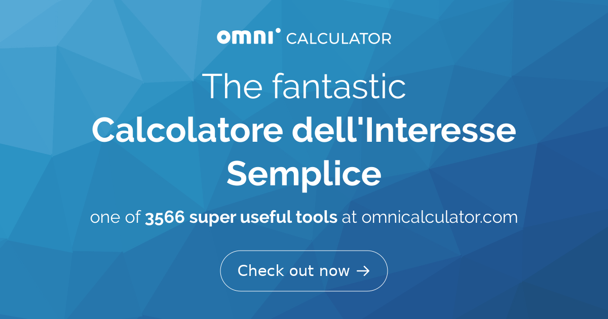 Calcolatore dell'Interesse Semplice | Definizione | Formula