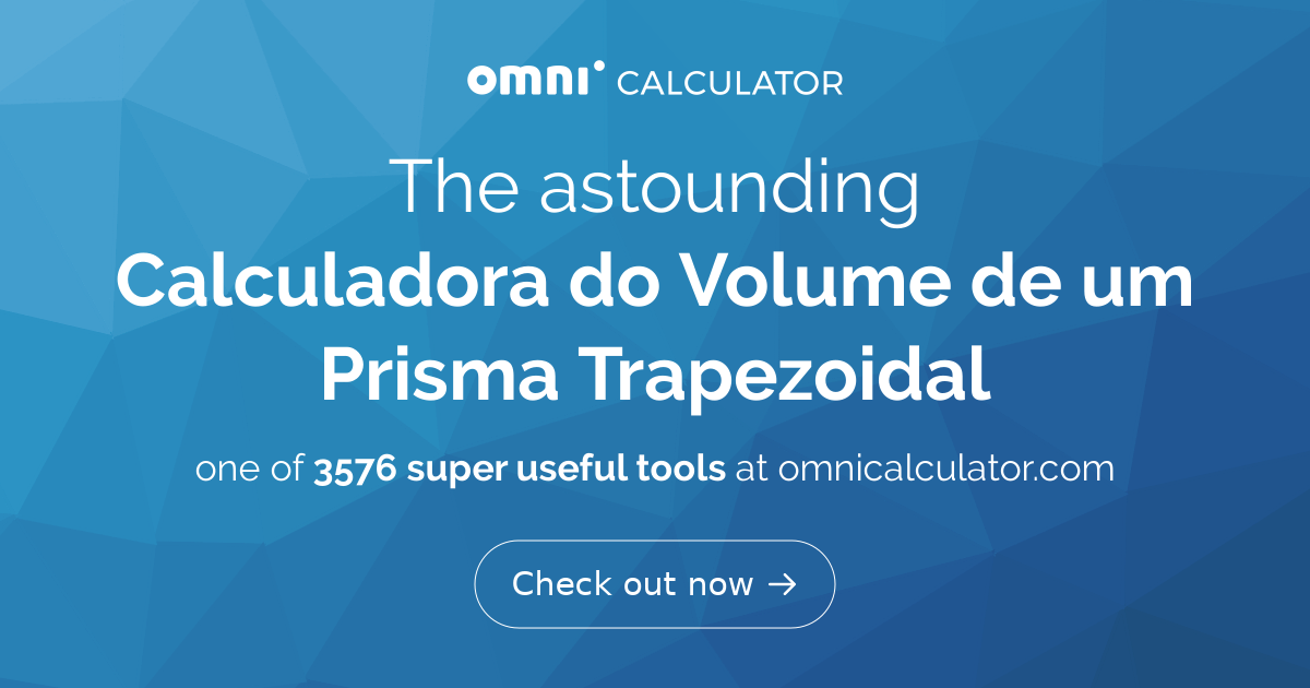 Calculadora do Volume de um Prisma Trapezoidal