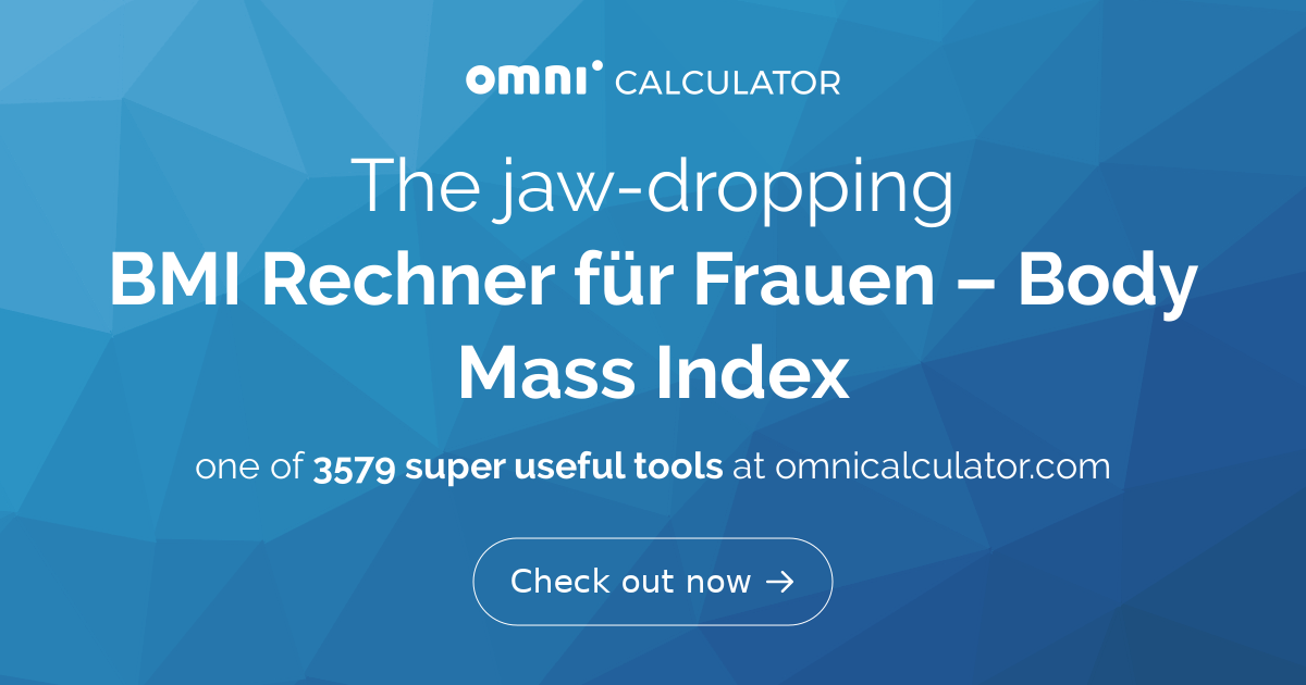 BMI Rechner für Frauen | Bereiche, Gesunder BMI