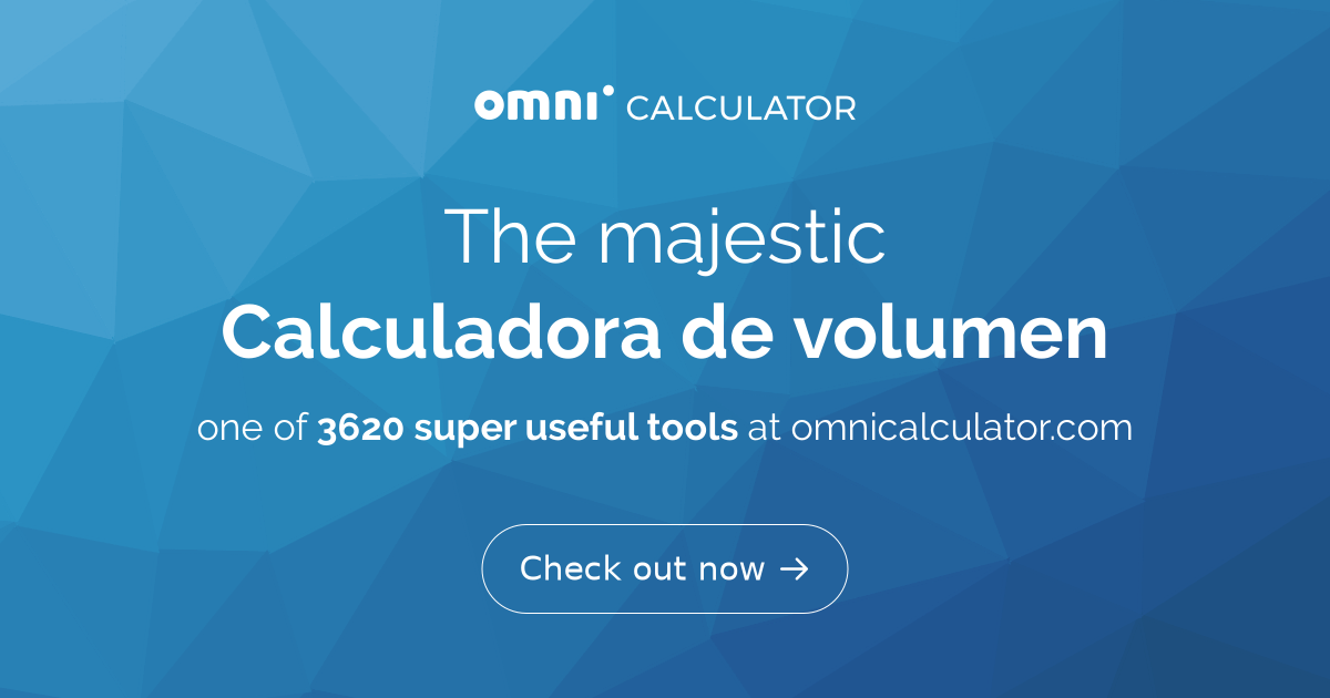 Calculadora de volumen | Definición | Fórmulas