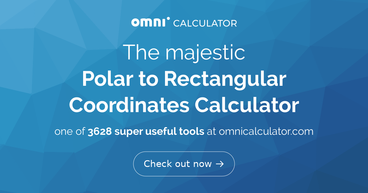 Polar to Rectangular Coordinates Calculator