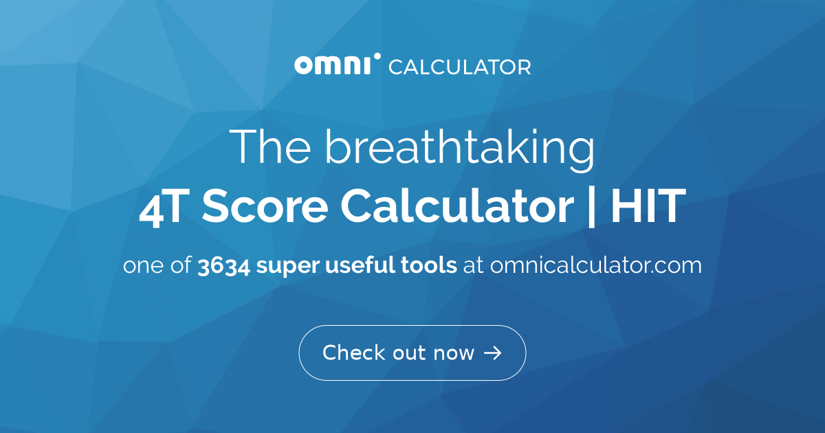 4T Score Calculator HIT 4T Score Calculator HIT