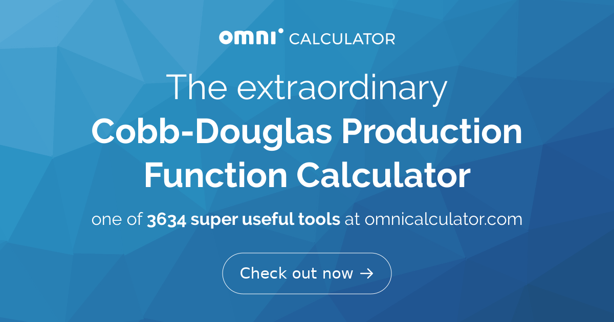 Cobb-Douglas Production Function Calculator