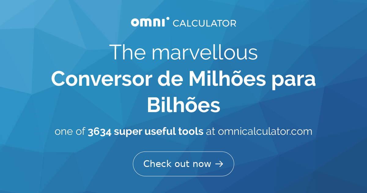 Conversor de Milhões para Bilhões