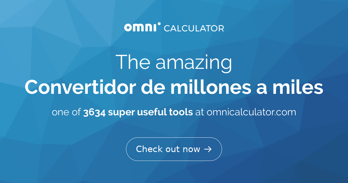 Convertidor de millones a miles