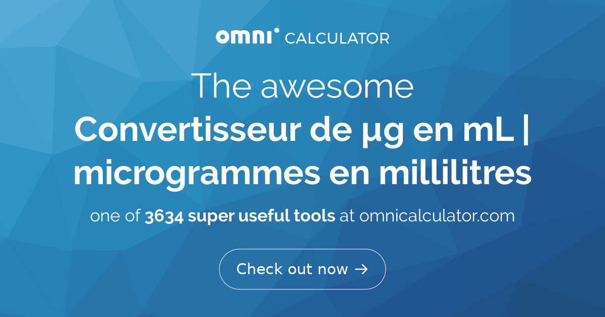 Convertisseur de µg en mL | microgrammes en millilitres