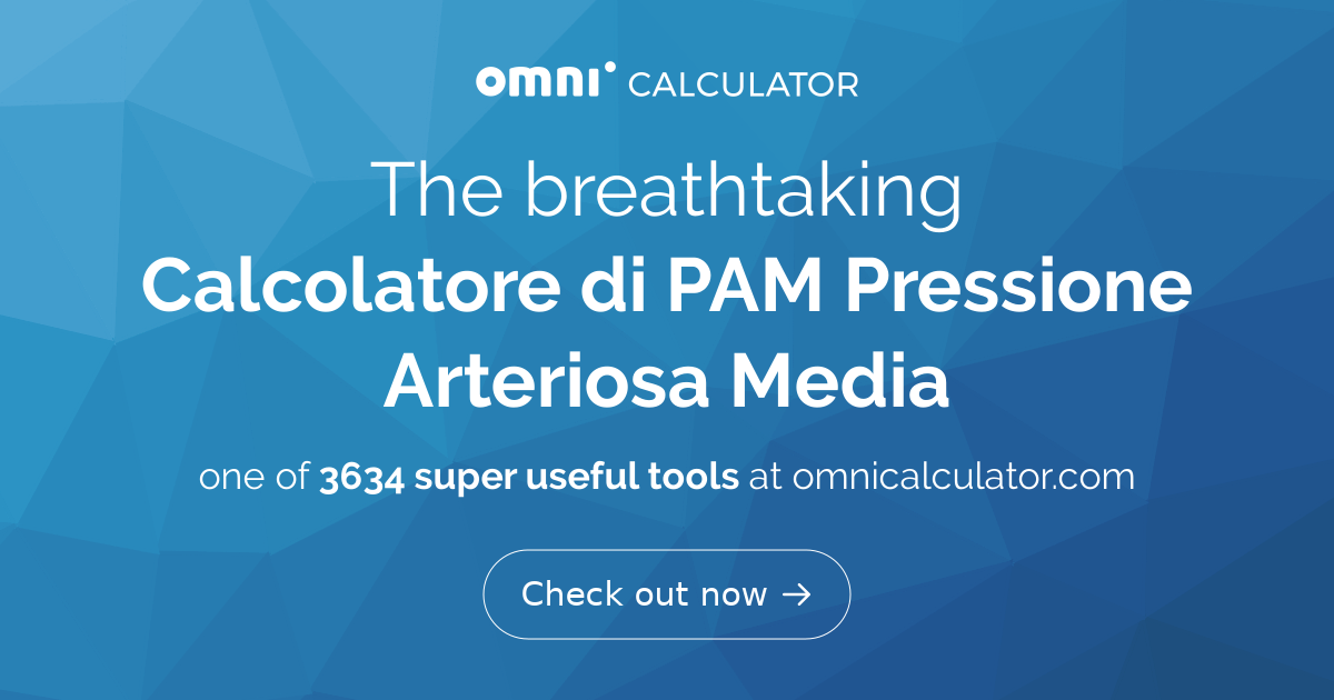 Calcolatore di PAM | Pressione Arteriosa Media