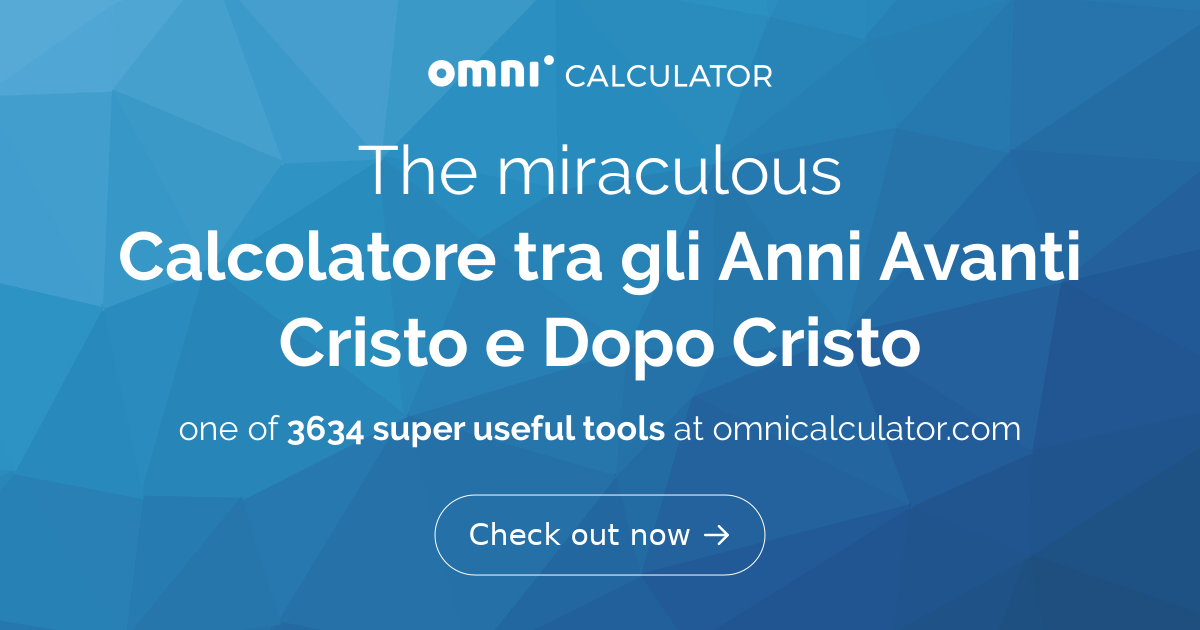 Calcolatore tra gli Anni Avanti Cristo e Dopo Cristo | a.C. – d.C.