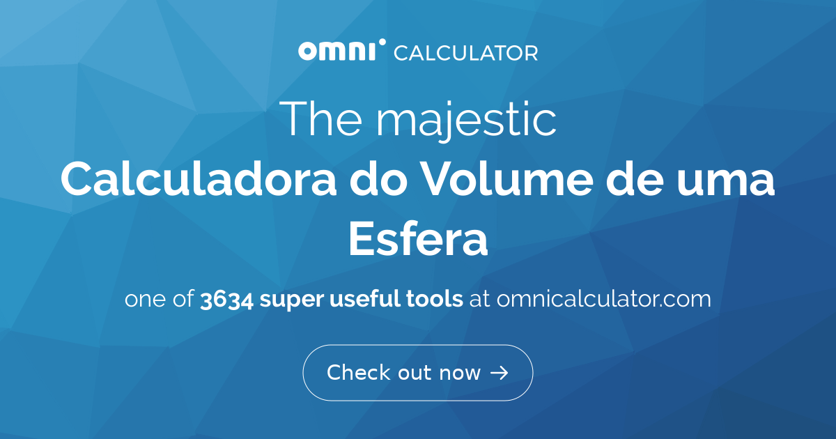 Calculadora do Volume de uma Esfera