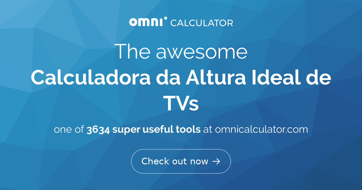 Calculadora da Altura Ideal de TVs